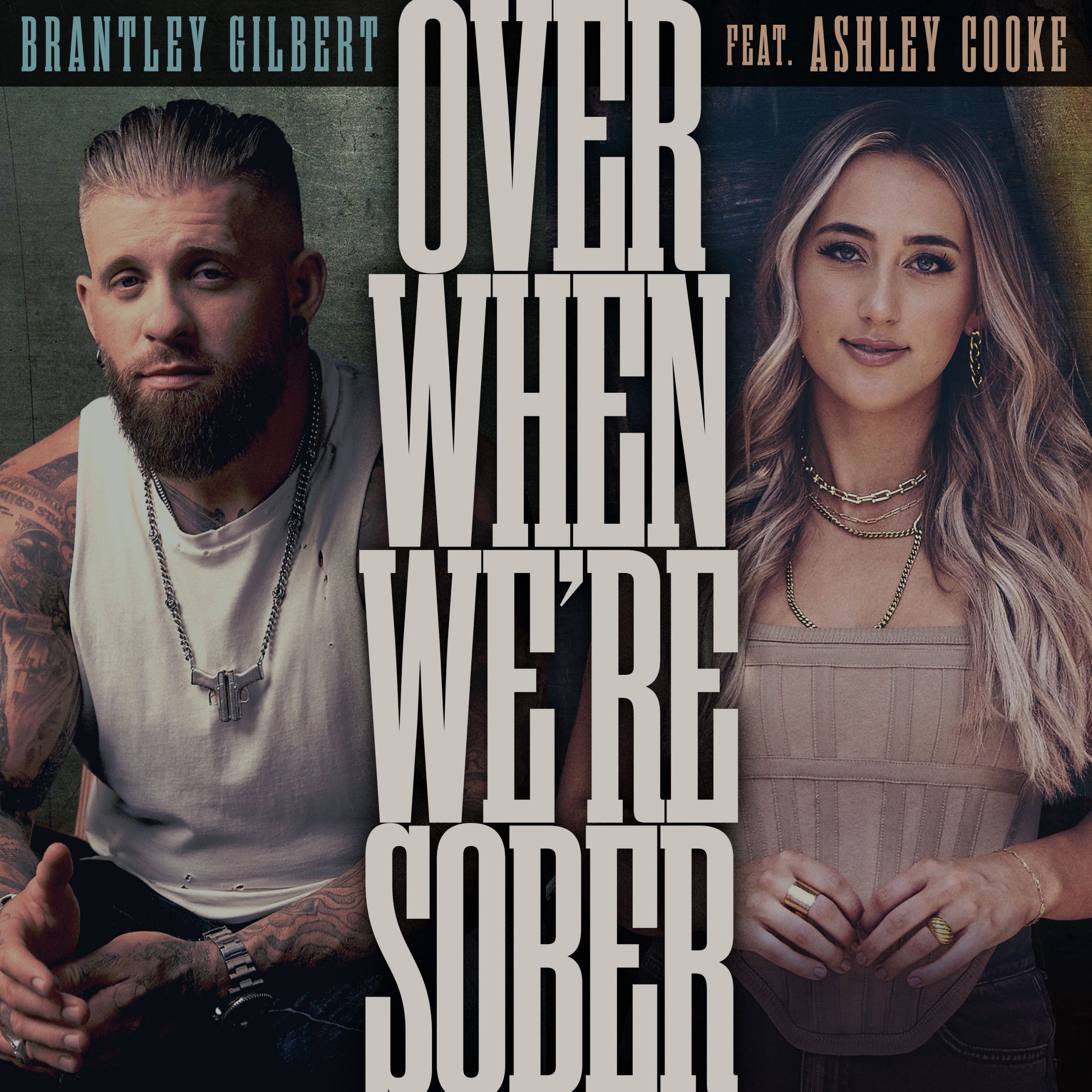 BRANTLEY GILBERT ANNOUNCES NEW SINGLE: “OVER WHEN WE’RE SOBER ...